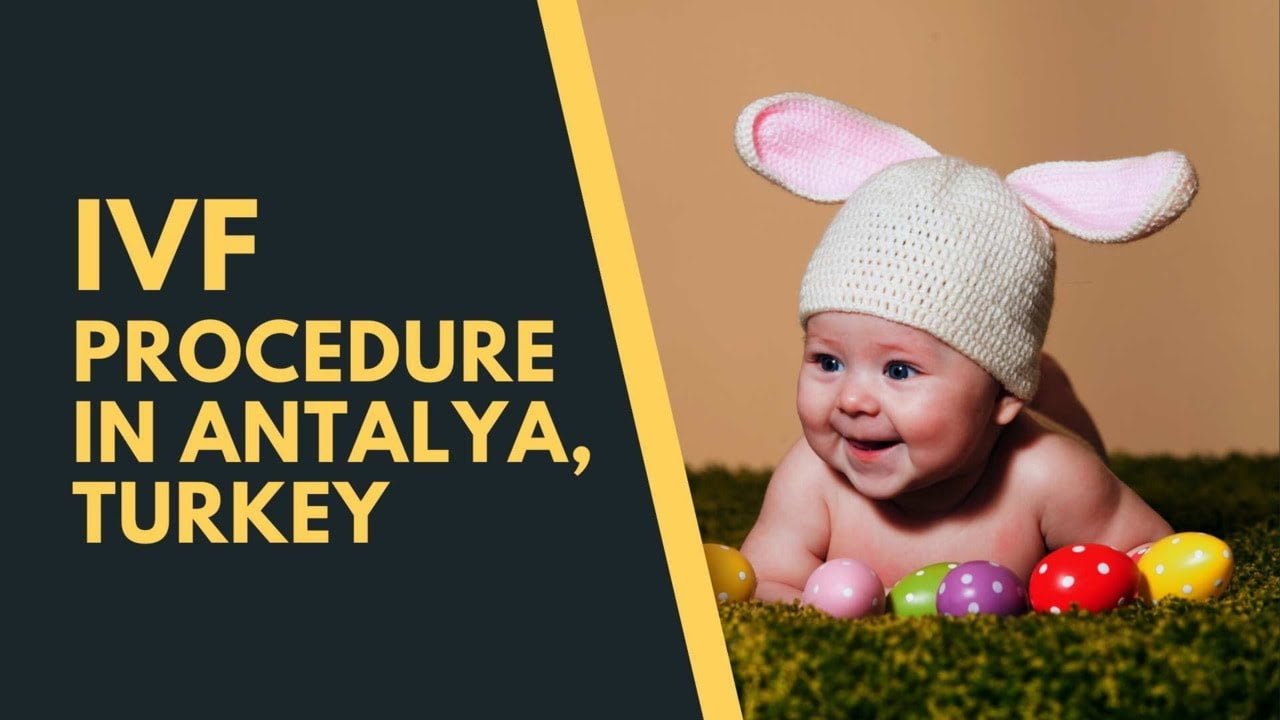 Top IVF Procedure in Antalya, Turkey