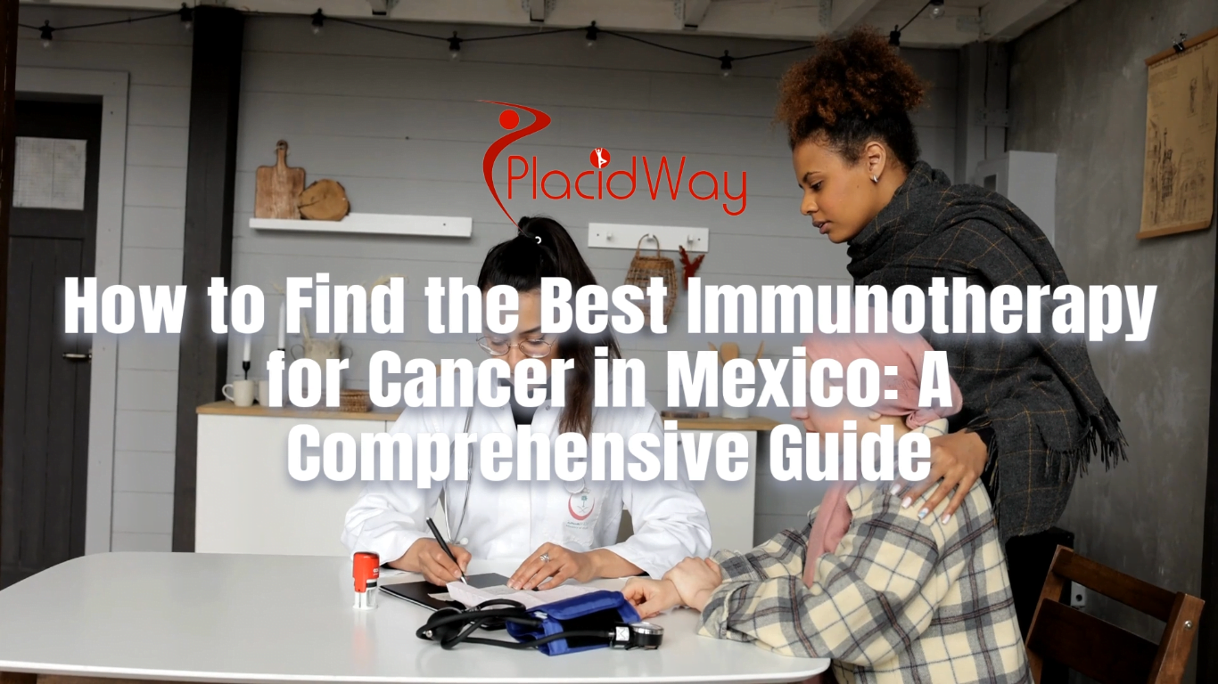 Immunotherapy for Cancer Treatment in Mexico Helpful Guide